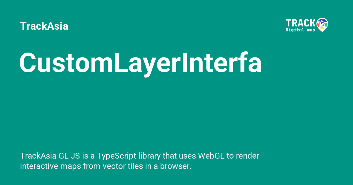 CustomLayerInterface - TrackAsia