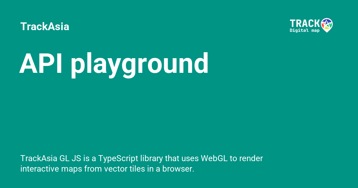 API playground - TrackAsia