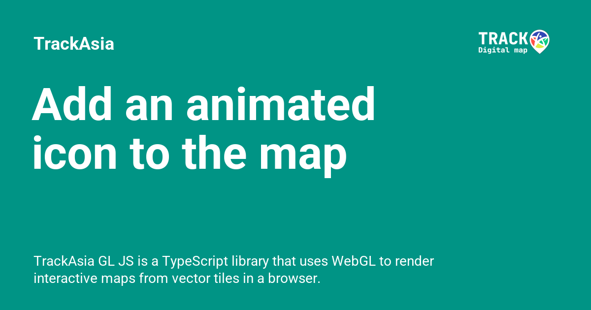 Add an animated icon to the map - TrackAsia