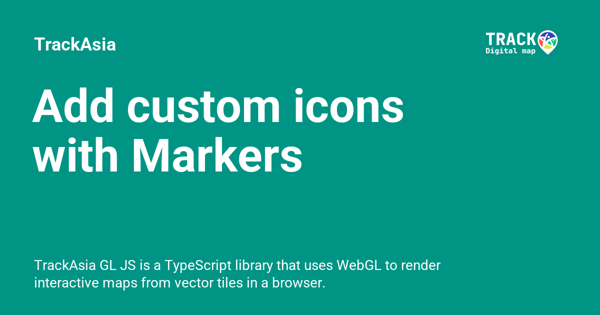 Add custom icons with Markers - TrackAsia