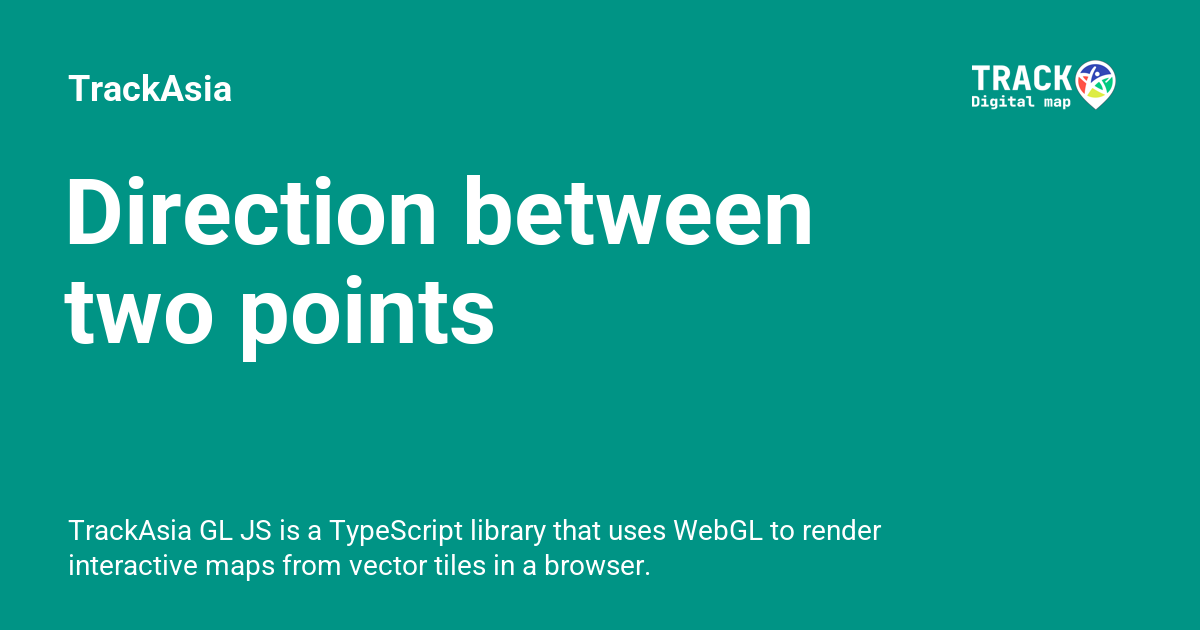 Direction between two points - TrackAsia