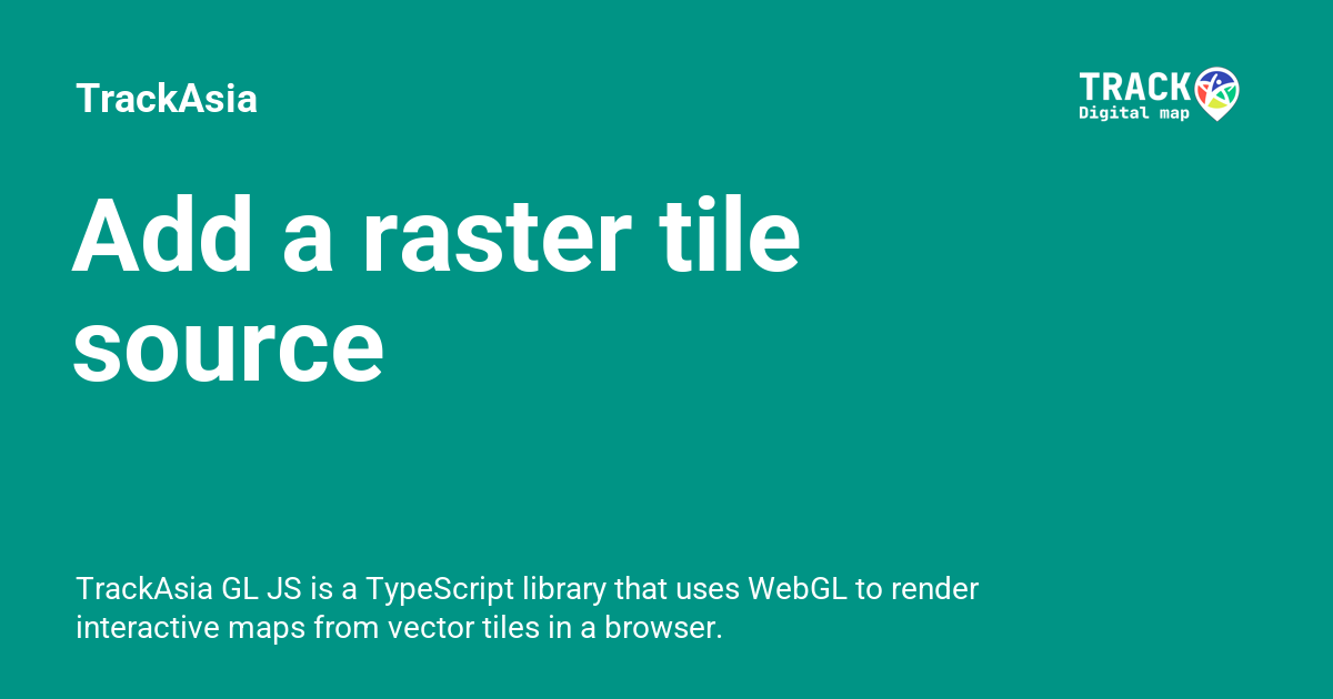 Add a raster tile source - TrackAsia