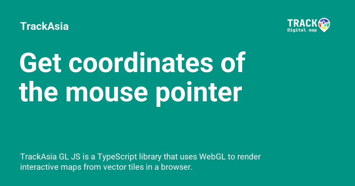 Get coordinates of the mouse pointer - TrackAsia