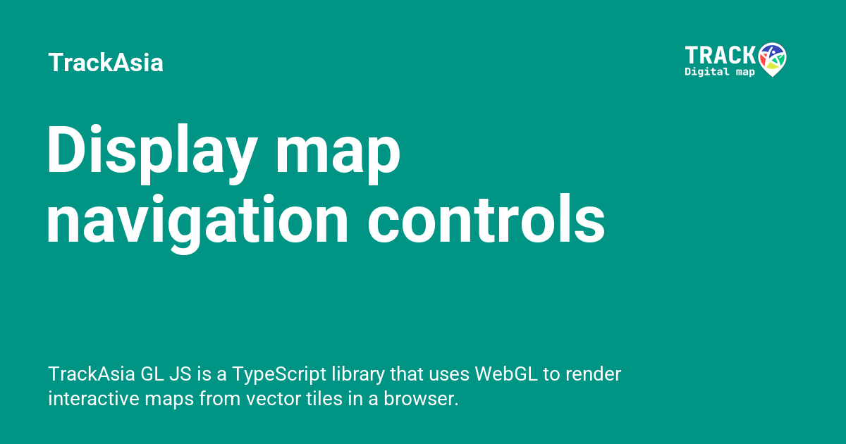 Display map navigation controls - TrackAsia