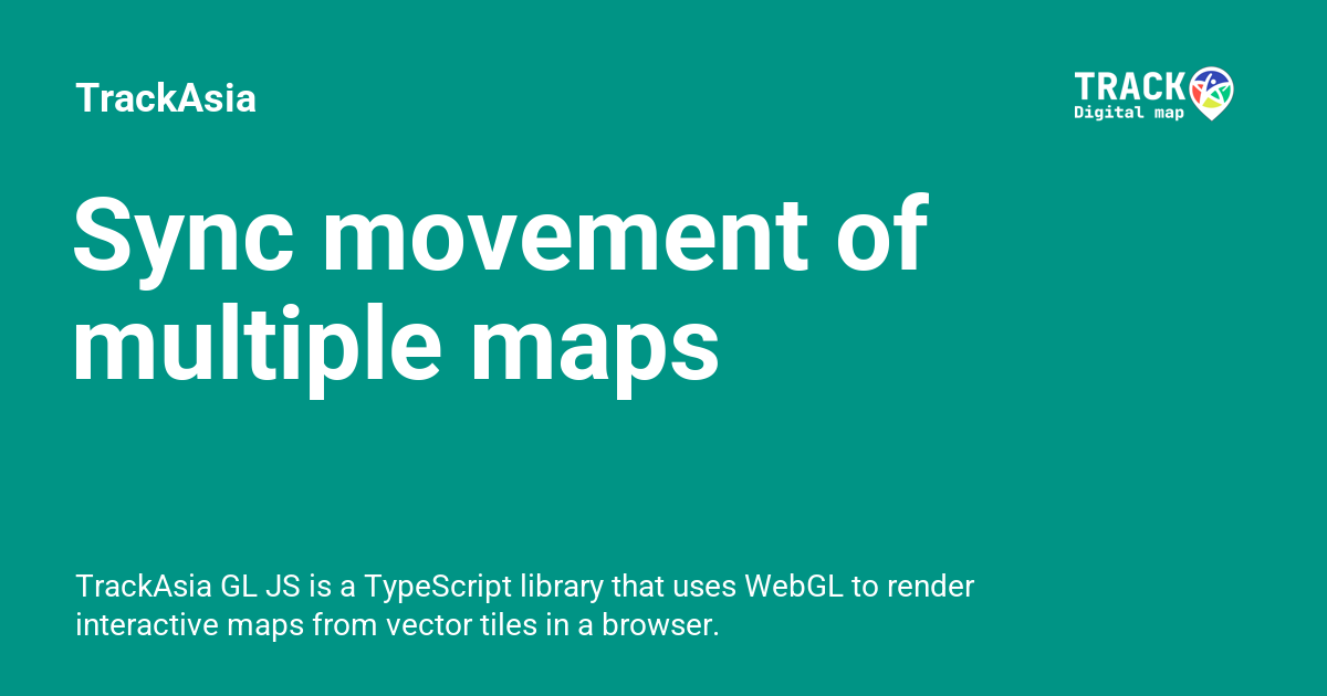 Sync movement of multiple maps - TrackAsia