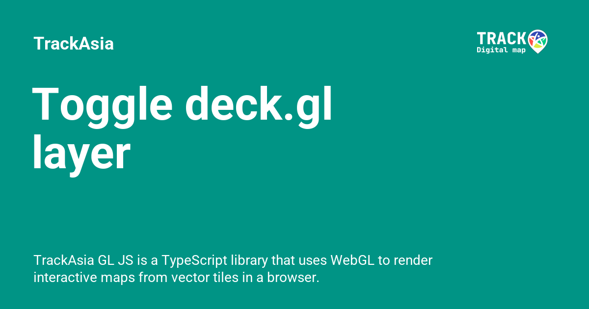 Toggle deck.gl layer - TrackAsia