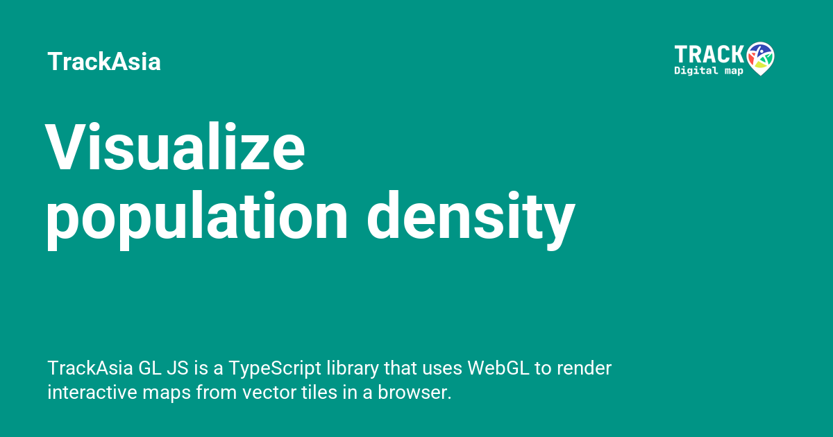 Visualize population density - TrackAsia